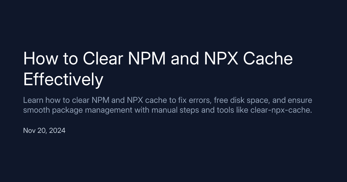 How to Clear NPM and NPX Cache Effectively
