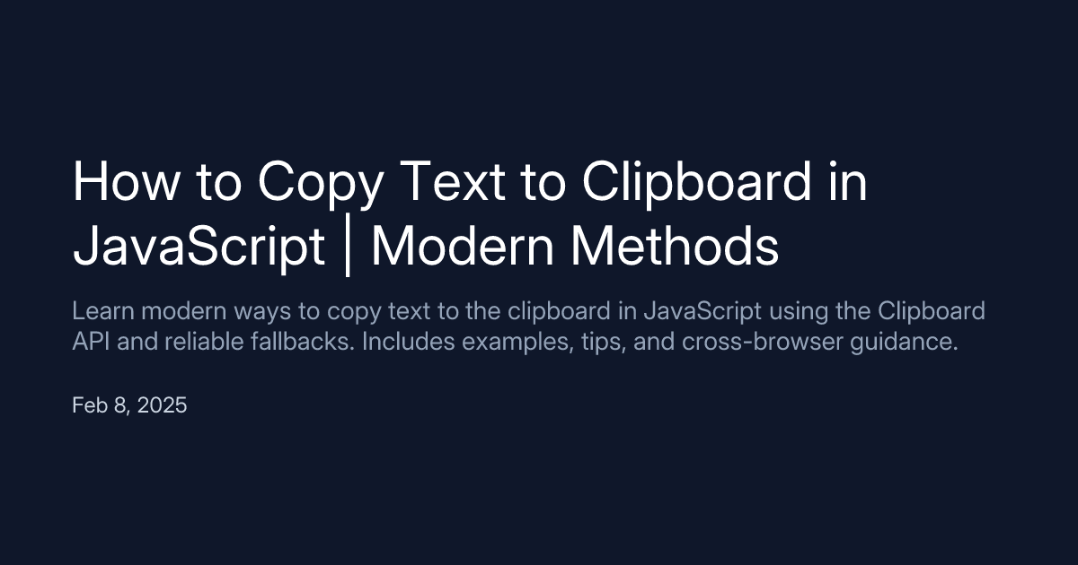 How to Copy Text to Clipboard in JavaScript | Modern Methods