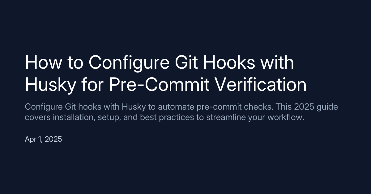 How to Configure Git Hooks with Husky for Pre-Commit Verification