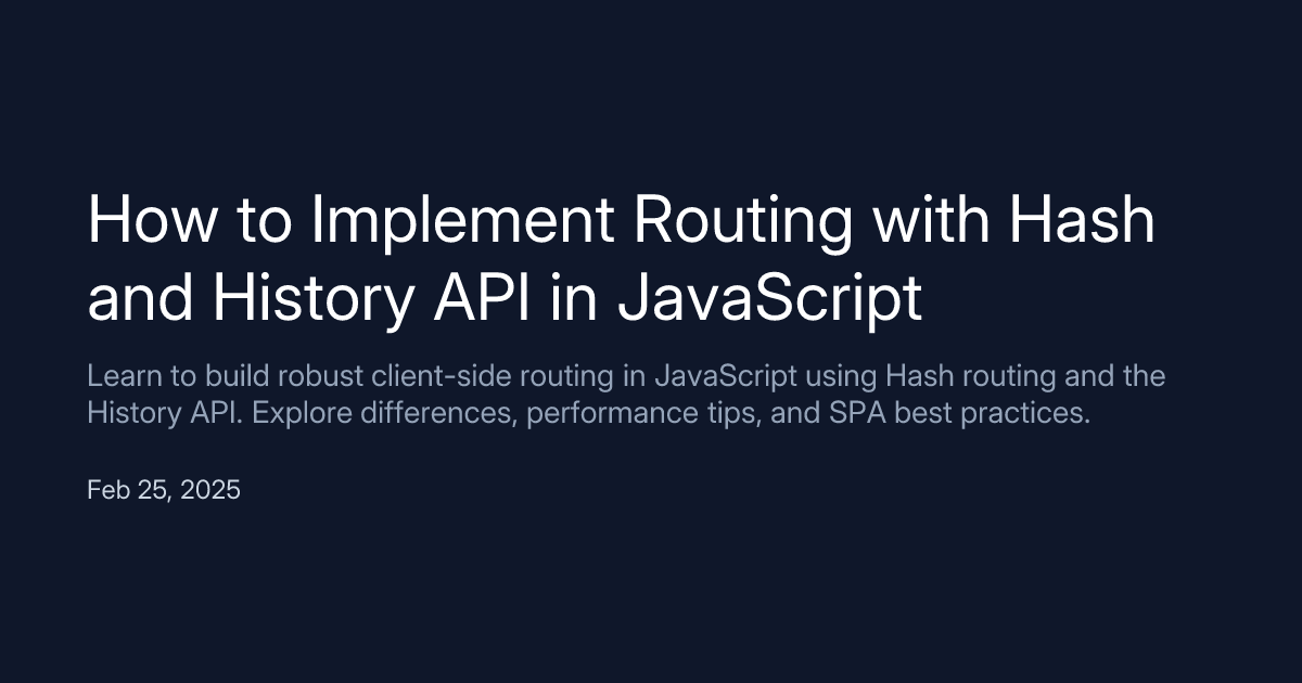 How to Implement Routing with Hash and History API in JavaScript