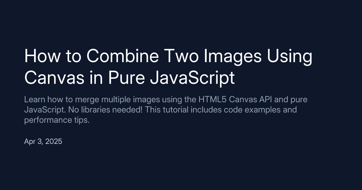 How to Combine Two Images Using Canvas in Pure JavaScript