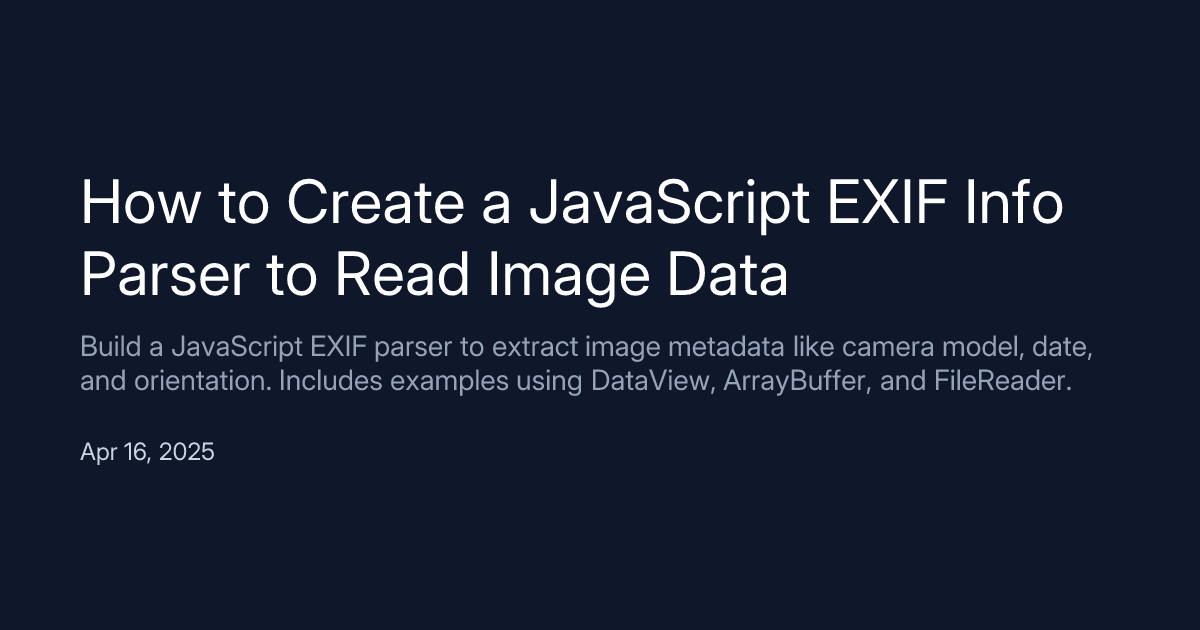 How to Create a JavaScript EXIF Info Parser to Read Image Data