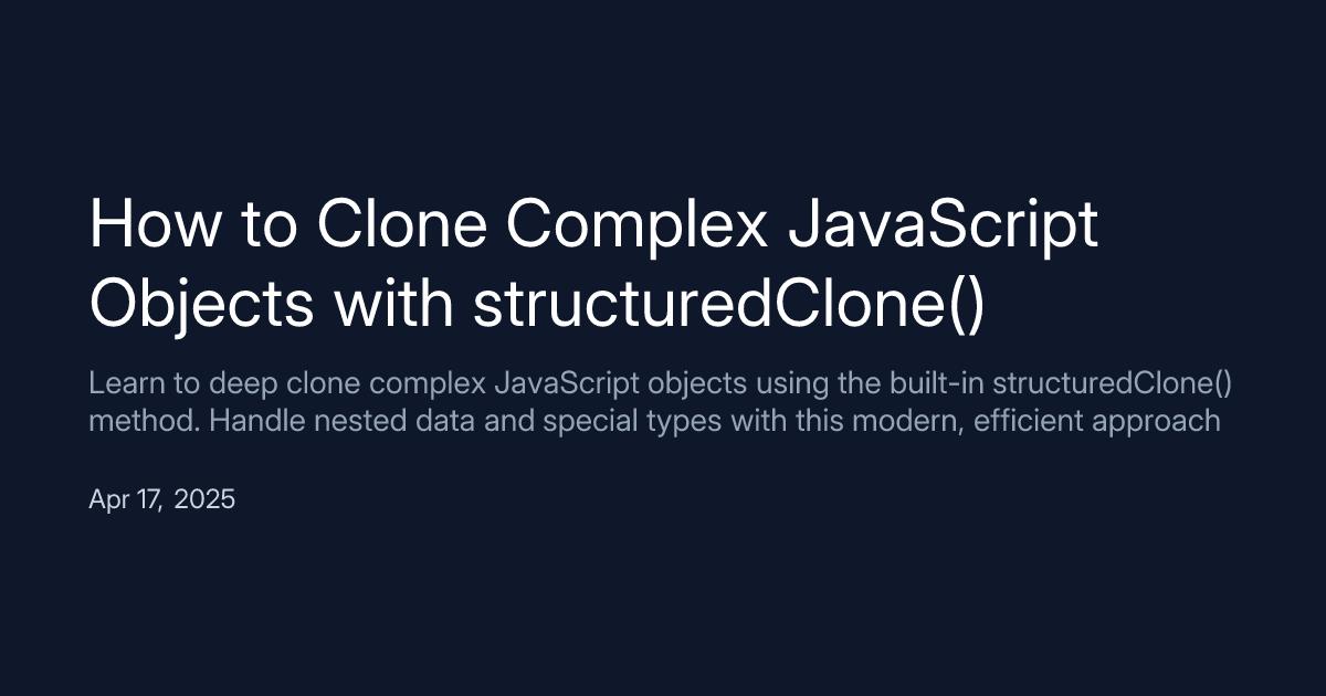 How To Clone Complex Javascript Objects With Structuredclone