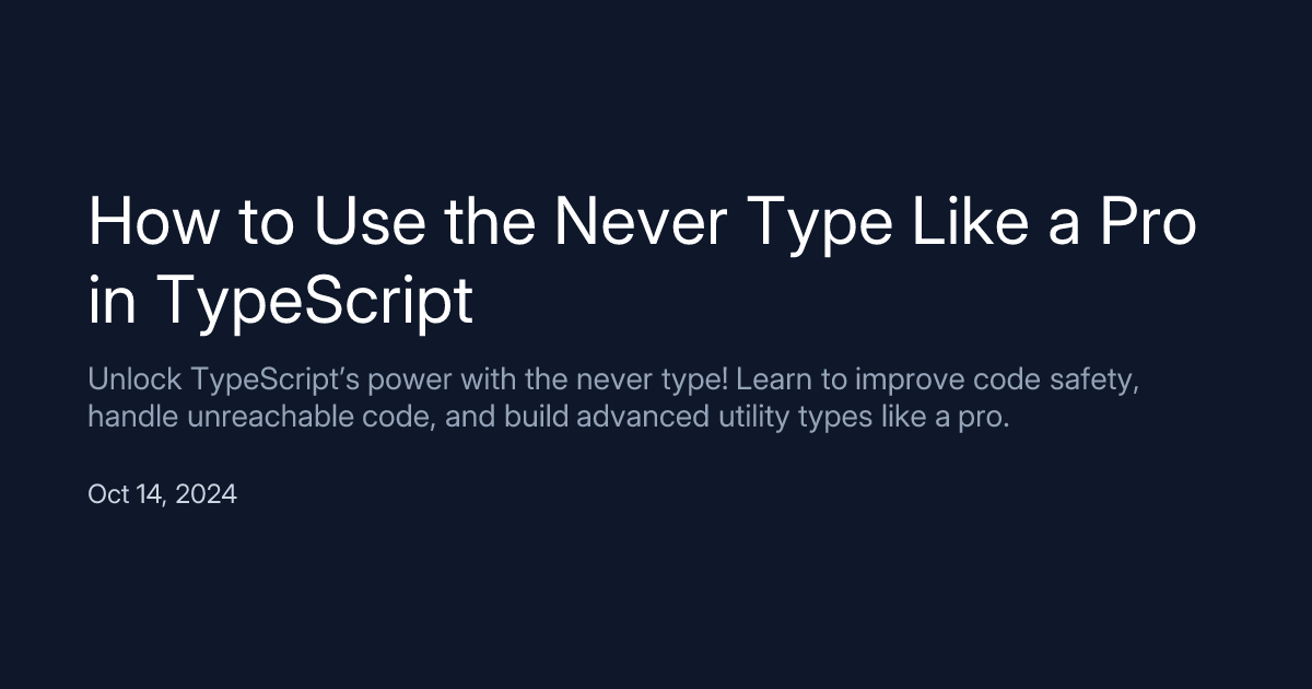 How to Use the Never Type Like a Pro in TypeScript