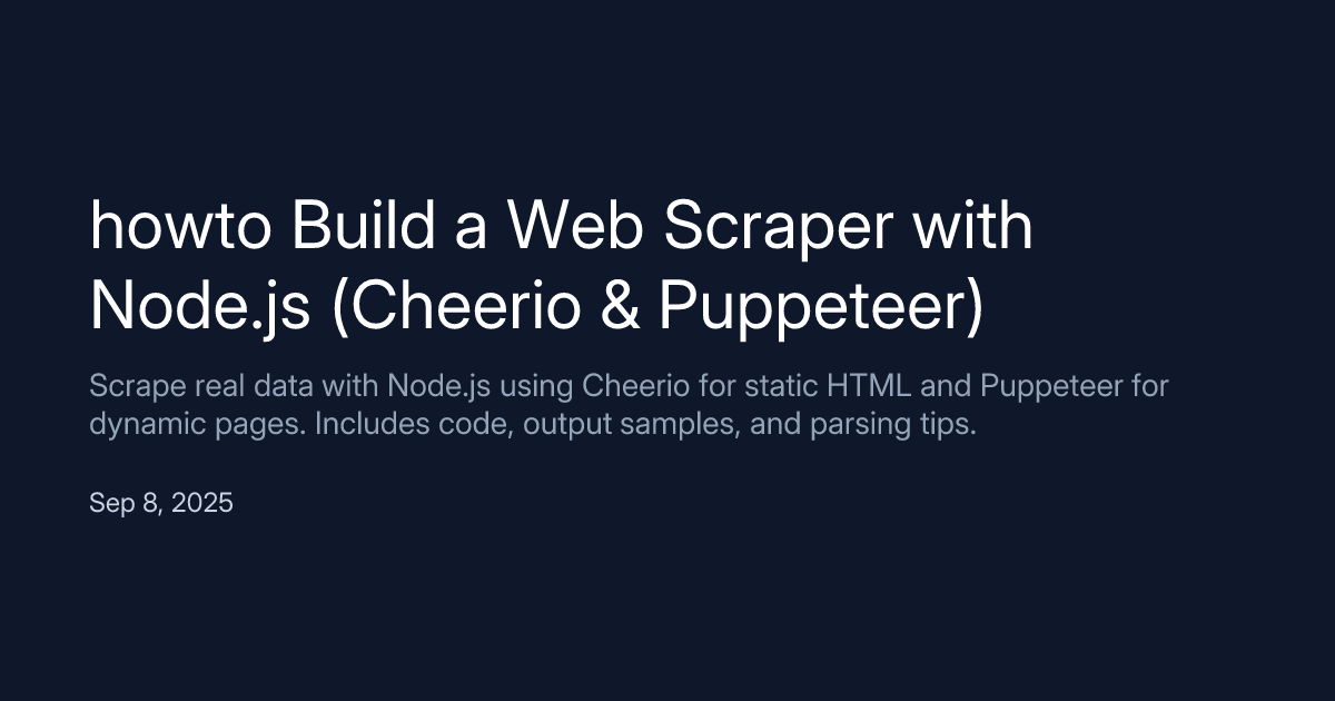 howto Build a Web Scraper with Node.js (Cheerio & Puppeteer)