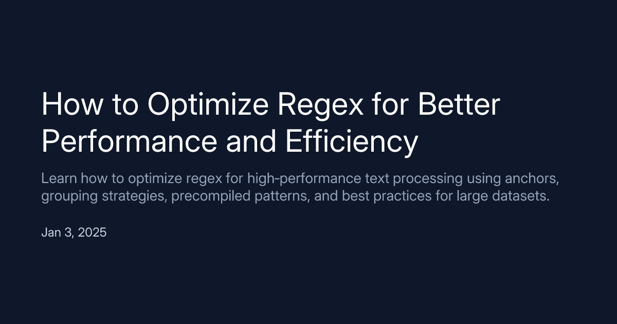 How to Optimize Regex for Better Performance and Efficiency