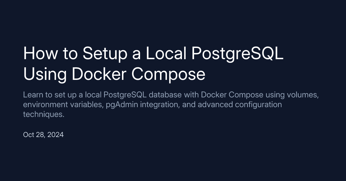 How to Setup a Local PostgreSQL Using Docker Compose