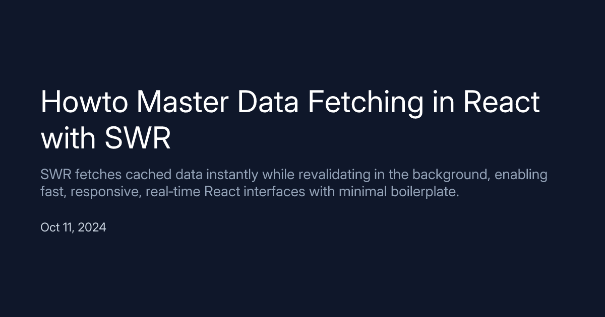 Howto Master Data Fetching in React with SWR