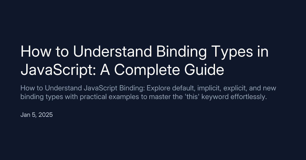 How to Understand Binding Types in JavaScript: A Complete Guide