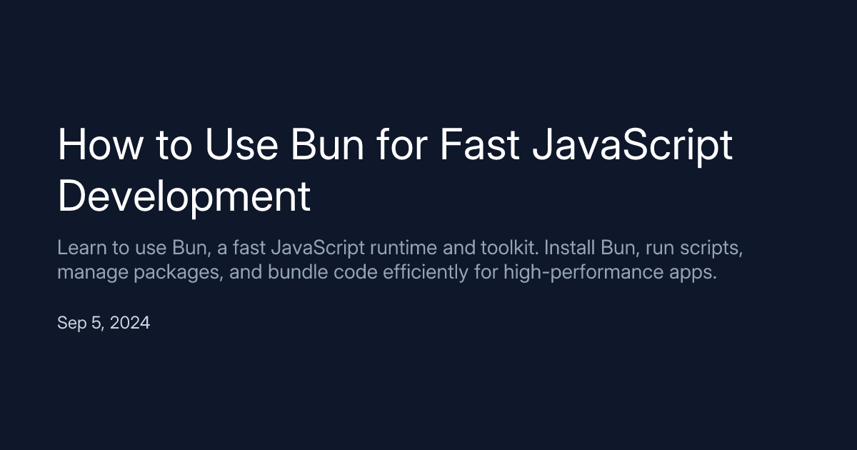 How to Use Bun for Fast JavaScript Development