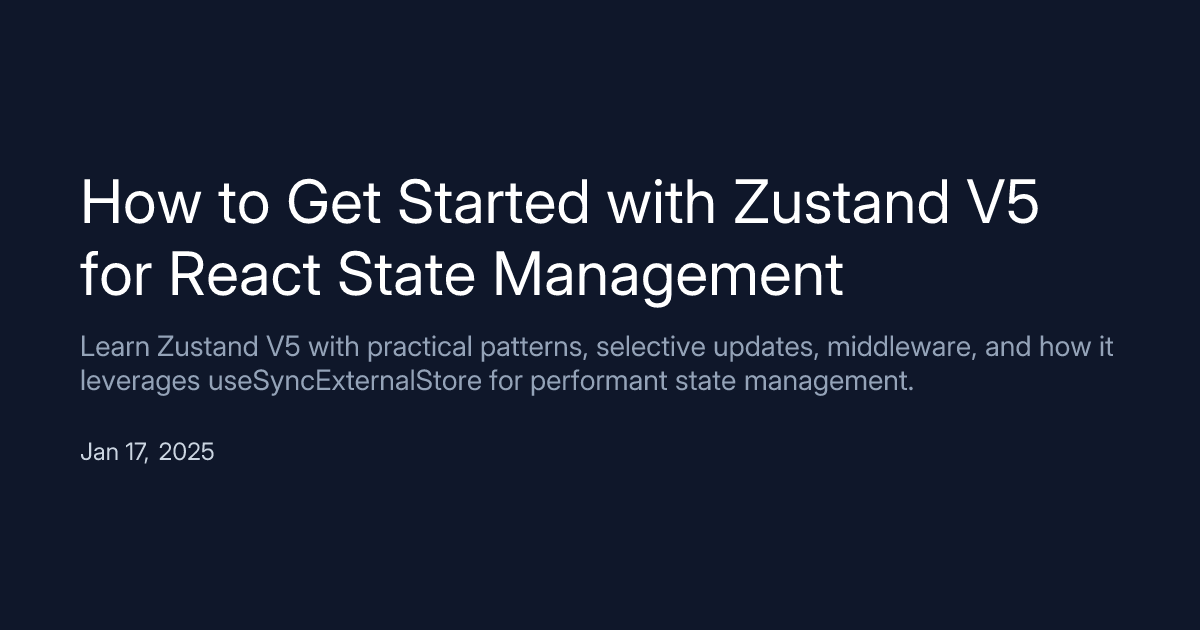 How to Get Started with Zustand V5 for React State Management